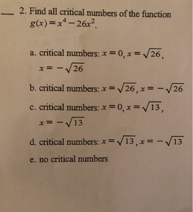 Solved 2. Find all critical numbers of the function g(x) = | Chegg.com
