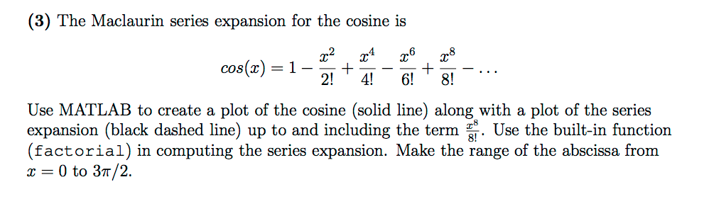 Solved (3) The Maclaurin series expansion for the cosine is | Chegg.com