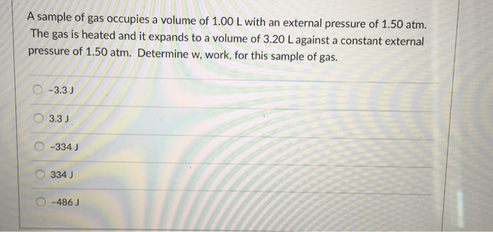 Solved A sample of gas occupies a volume of 1.00 L with an | Chegg.com