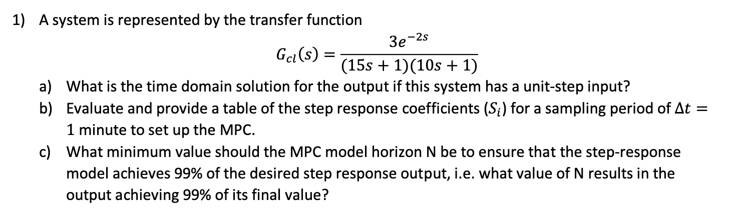 Solved 1) A system is represented by the transfer function | Chegg.com