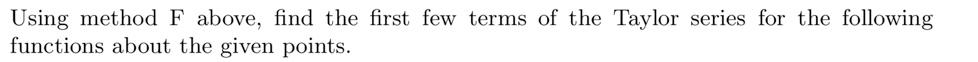 Solved F. Taylor Series Using the Basic Maclaurin Series In | Chegg.com