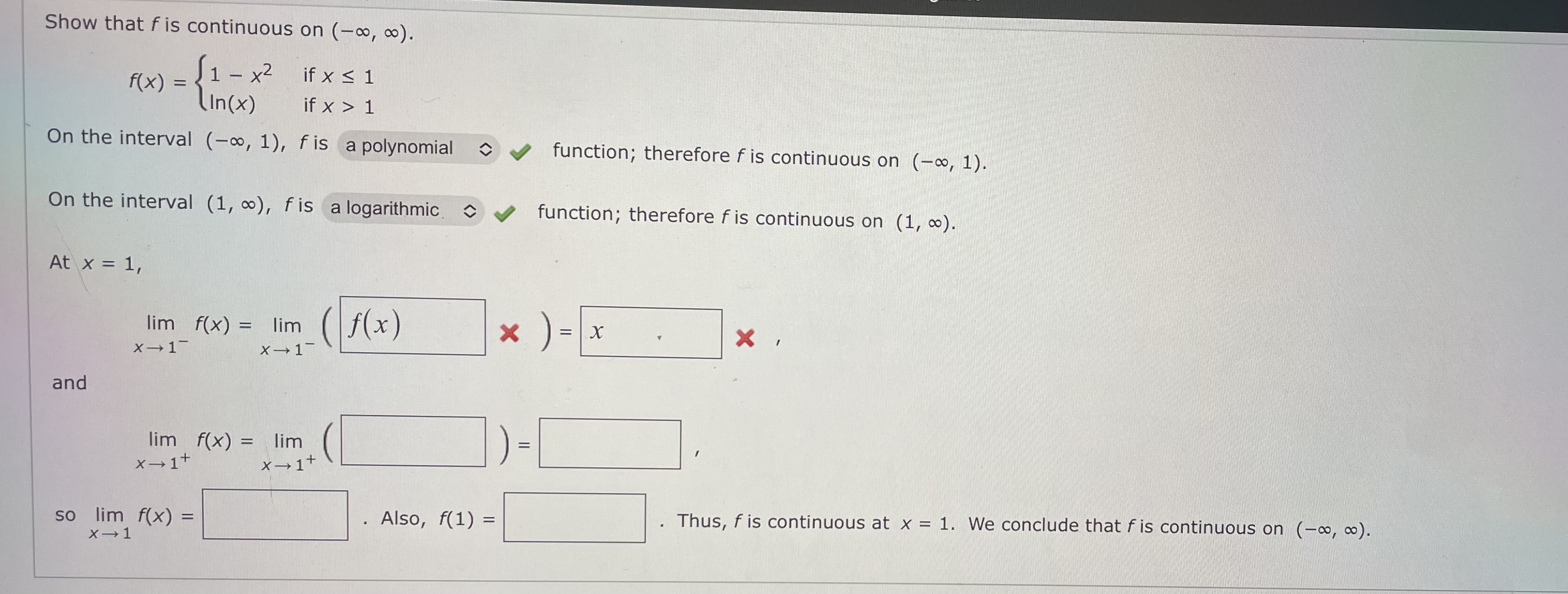 Solved Show that f is continuous on (−∞,∞). f(x)={1−x2ln(x) | Chegg.com