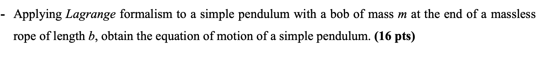 Solved Applying Lagrange formalism to a simple pendulum with | Chegg.com