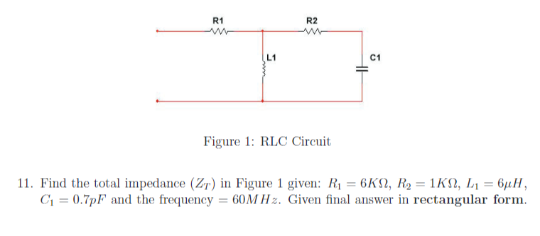 Solved Find the total impedance (ZT) ﻿in Figure 1 ﻿given: | Chegg.com