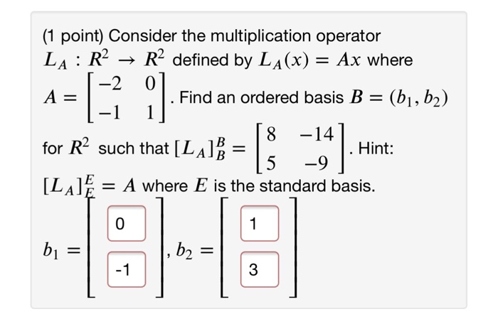 Solved (1 point) Consider the multiplication operator LA R2 | Chegg.com