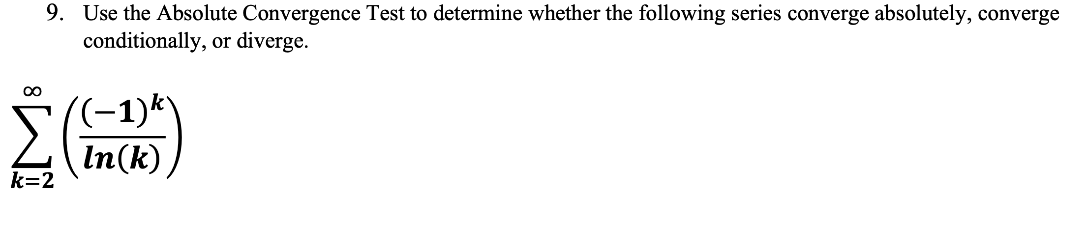 Solved 9. Use the Absolute Convergence Test to determine | Chegg.com