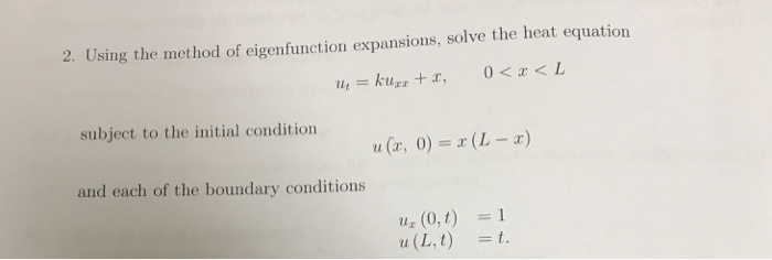 Solved 2. Using the method of eigenfunction expansions, | Chegg.com