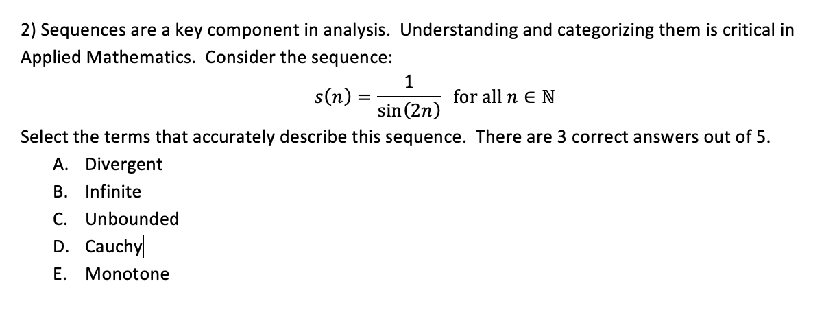 Solved 2) Sequences are a key component in analysis. | Chegg.com