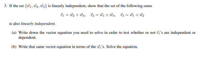 Solved 3. If the set {w1,w2,w3} is linearly independent, | Chegg.com