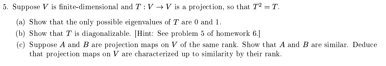 Solved 5. Suppose V is finite-dimensional and T:V→V is a | Chegg.com