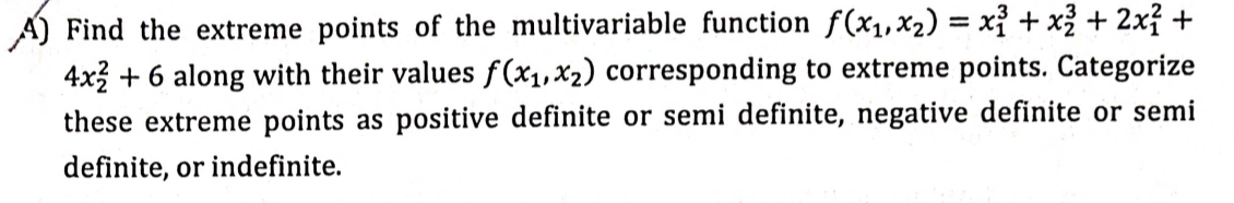Solved Find the extreme points of the multivariable function | Chegg.com