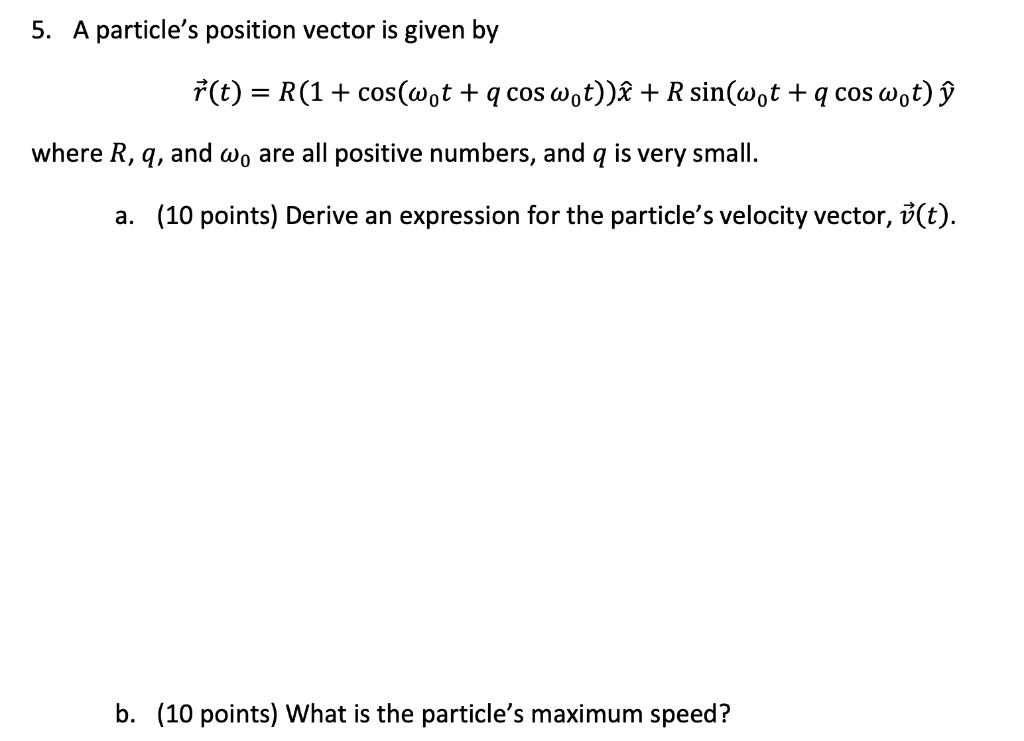 Solved 5. A particle's position vector is given by | Chegg.com