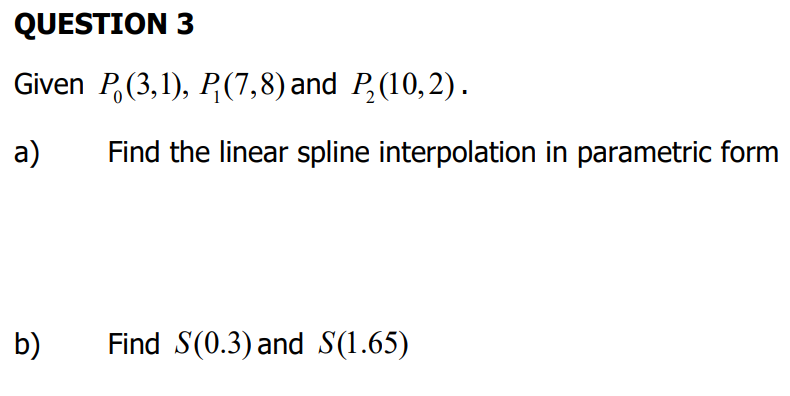 Solved Given P0(3,1),P1(7,8) and P2(10,2). a) Find the | Chegg.com