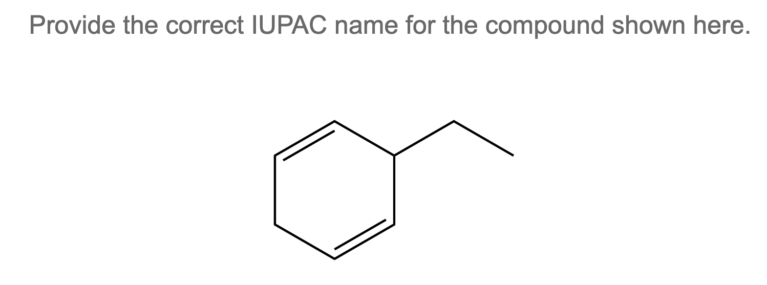 Solved Provide the correct IUPAC name for the compound shown | Chegg.com