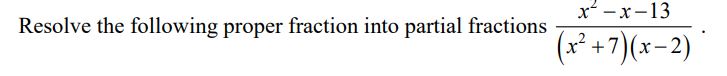 Solved Resolve the following proper fraction into partial | Chegg.com