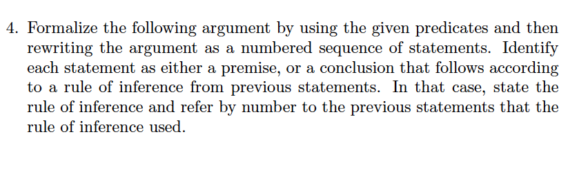 Solved 4. Formalize the following argument by using the | Chegg.com