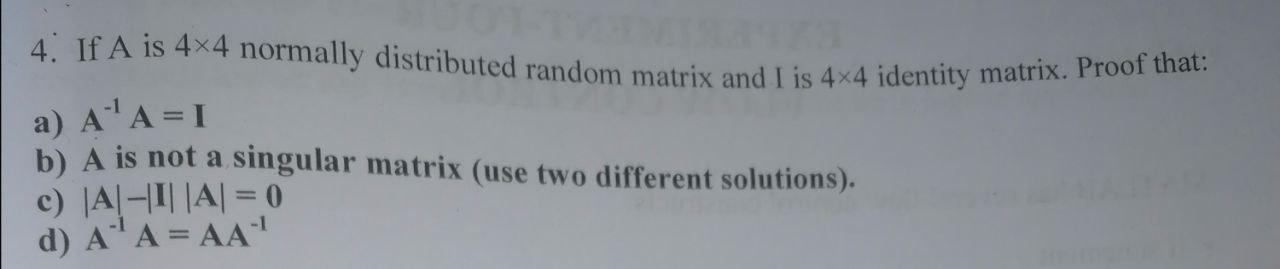 Solved 4. If A is 4x4 normally distributed random matrix and | Chegg.com