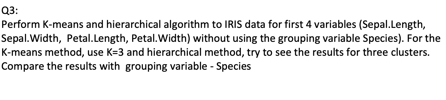 Solved Q3: Perform K-means and hierarchical algorithm to | Chegg.com