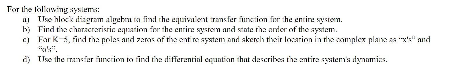 Solved For the following systems: a) Use block diagram | Chegg.com