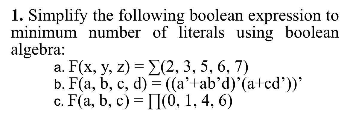 Solved 1. Simplify the following boolean expression to | Chegg.com