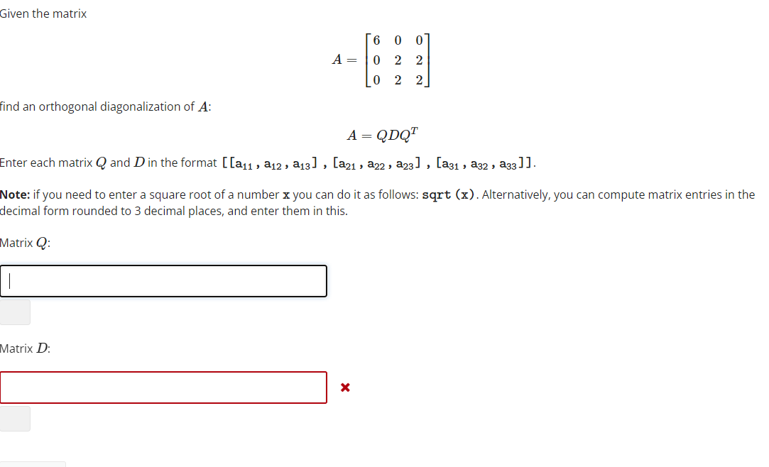Solved Given the matrix A=⎣⎡600022022⎦⎤ find an orthogonal | Chegg.com