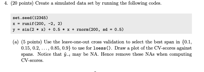 Solved x=runif(200,−2,2)y=sin(2∗x)+0.5∗x+rnorm(200,sd=0.5) | Chegg.com