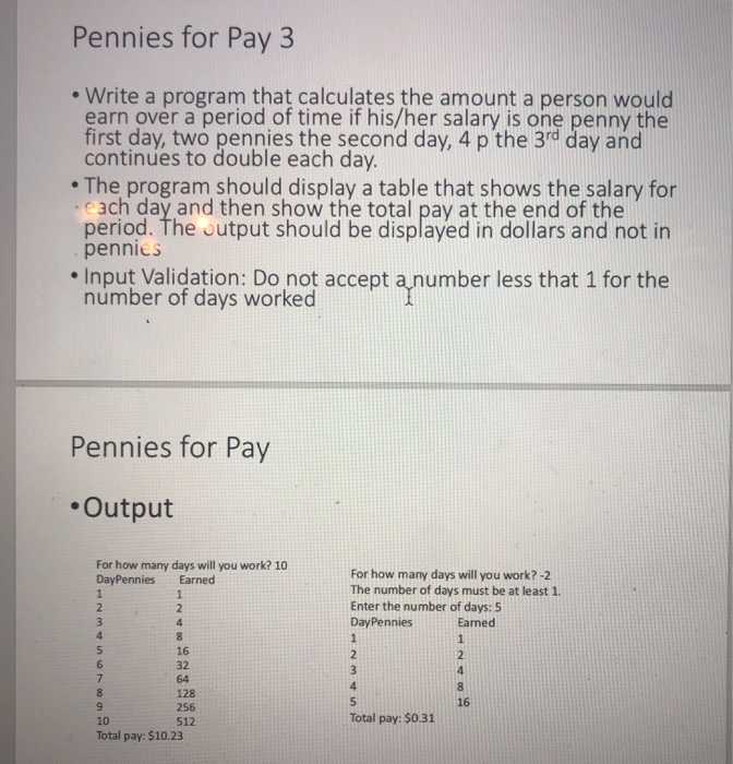 Solved Pennies for Pay 3 Write a program that calculates the | Chegg.com