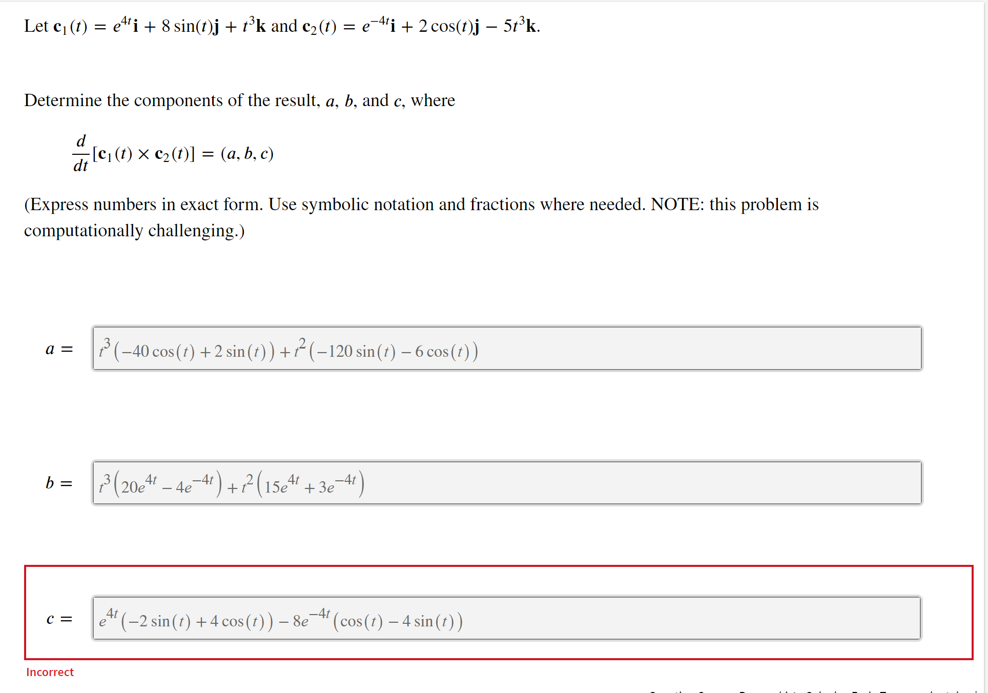 Solved Let c1(t)=e4ti+8sin(t)j+t3k and | Chegg.com