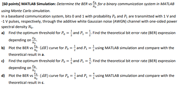Solved [60 points] MATLAB Simulation: Determine the BER vs | Chegg.com