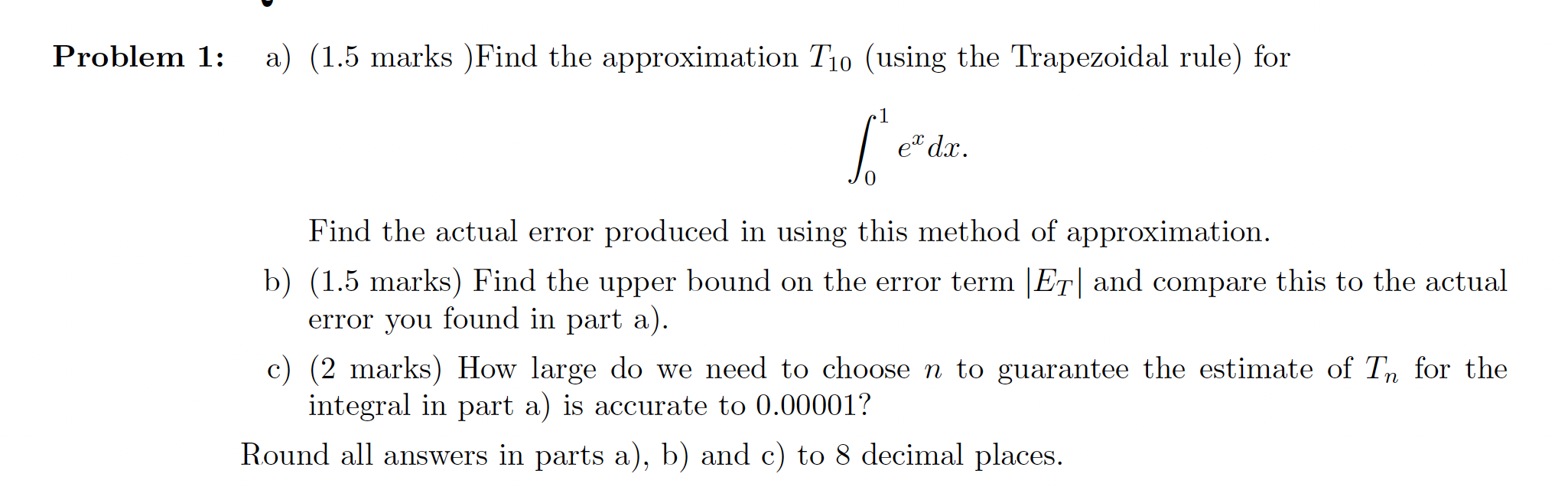 Solved a) (1.5 marks )Find the approximation T10 (using the | Chegg.com
