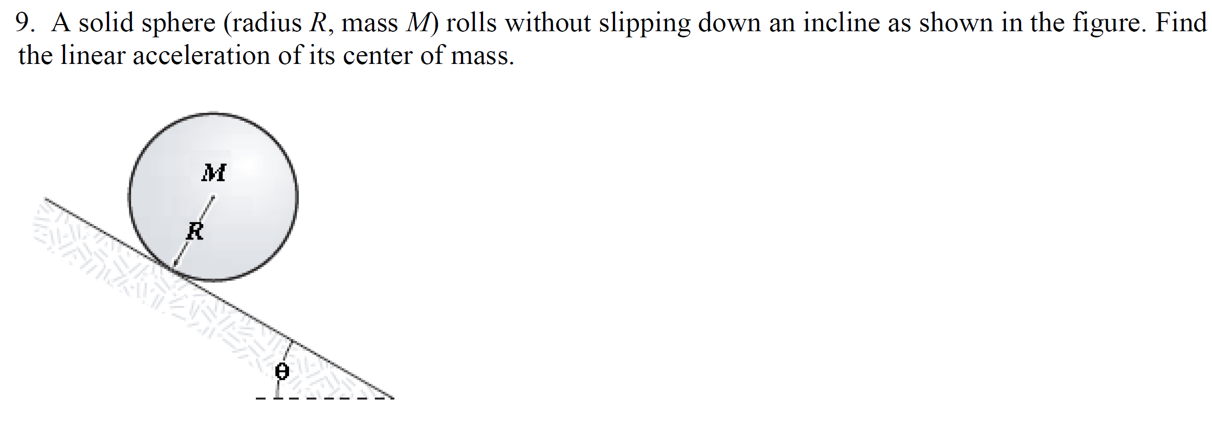 Solved 9. A solid sphere (radius R, mass M) rolls without | Chegg.com