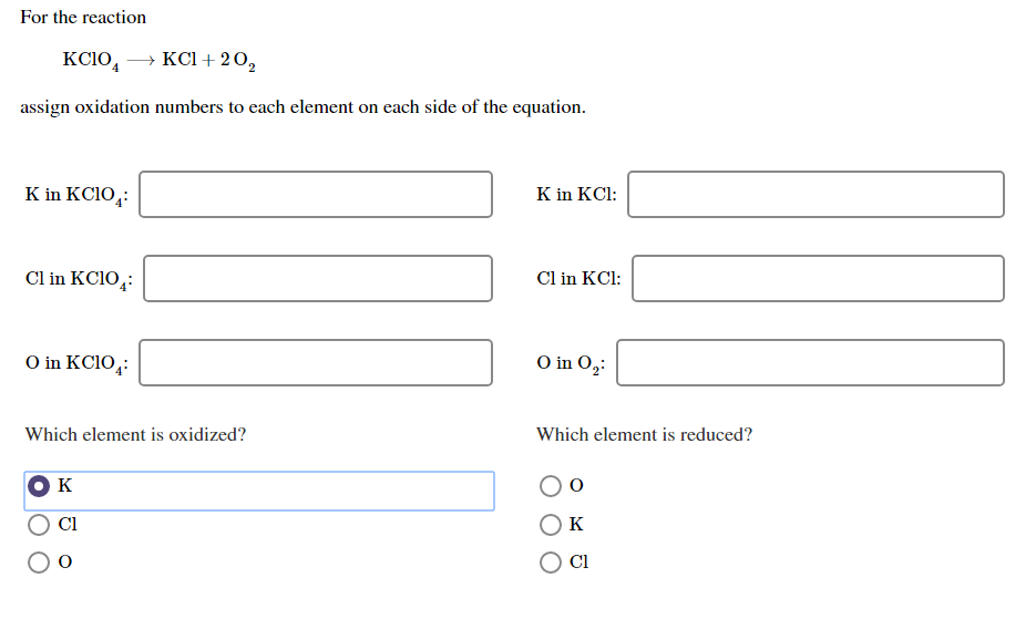 Solved For the reaction KCIO → KCl + 20 assign oxidation | Chegg.com