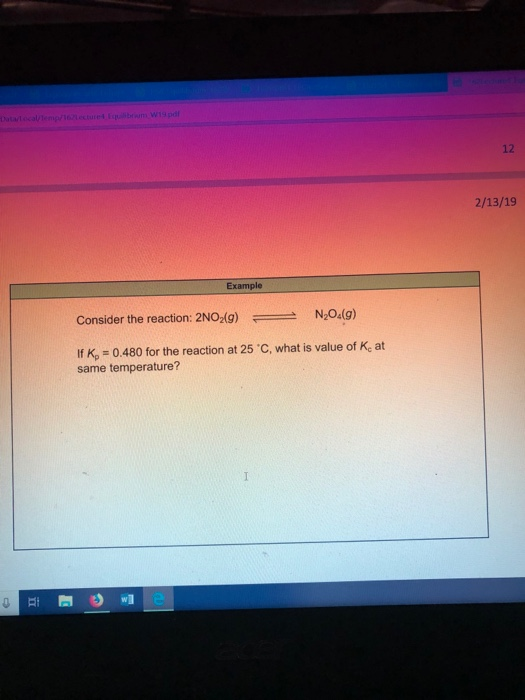 Solved 12 2/13/19 Example Consider the reaction: 2NO2(g) | Chegg.com
