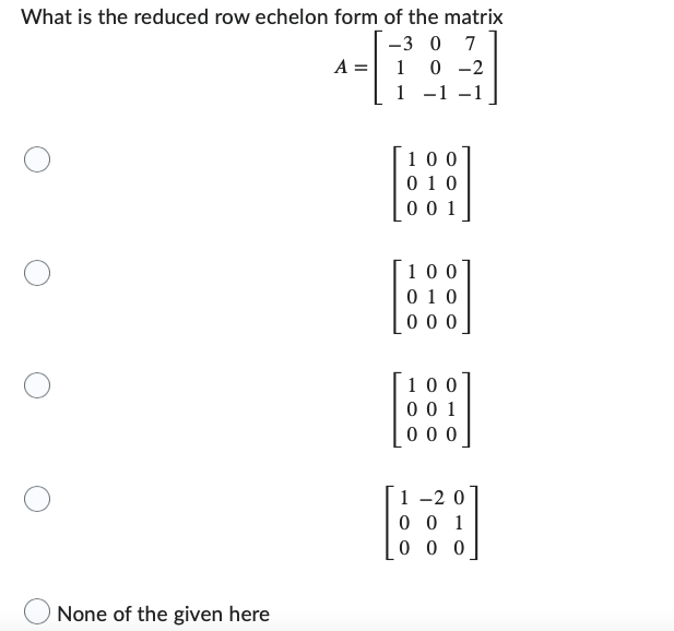 Solved What is the reduced row echelon form of the matrix -3 | Chegg.com