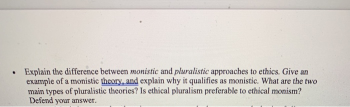 Solved Explain the difference between monistic and | Chegg.com
