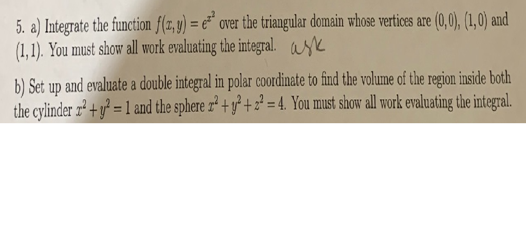 Solved 5. a) Integrate the function f(x,y)=ex2 over the | Chegg.com