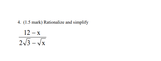 Solved 4. (1.5 mark) Rationalize and simplify 23−x12−x | Chegg.com