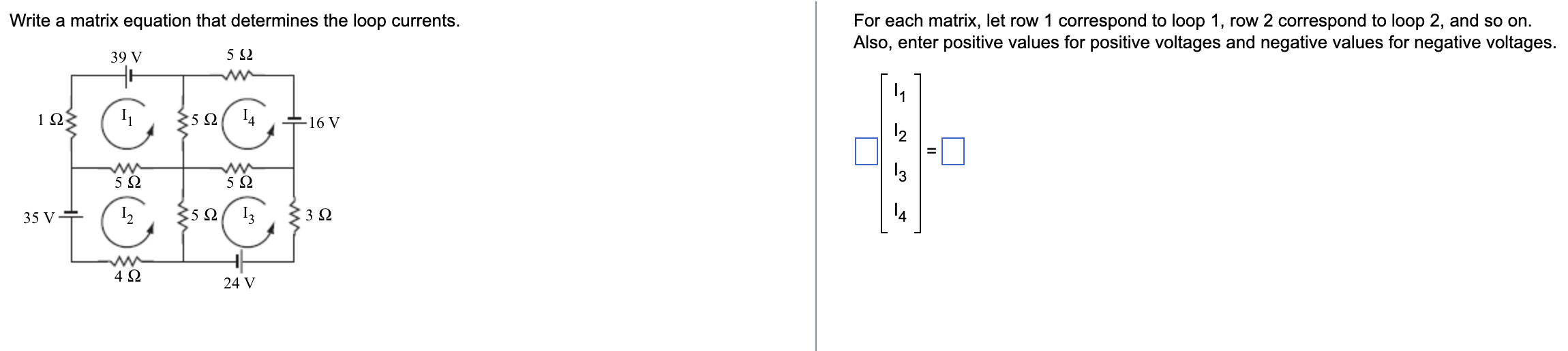 Solved Write a matrix equation that determines the loop | Chegg.com