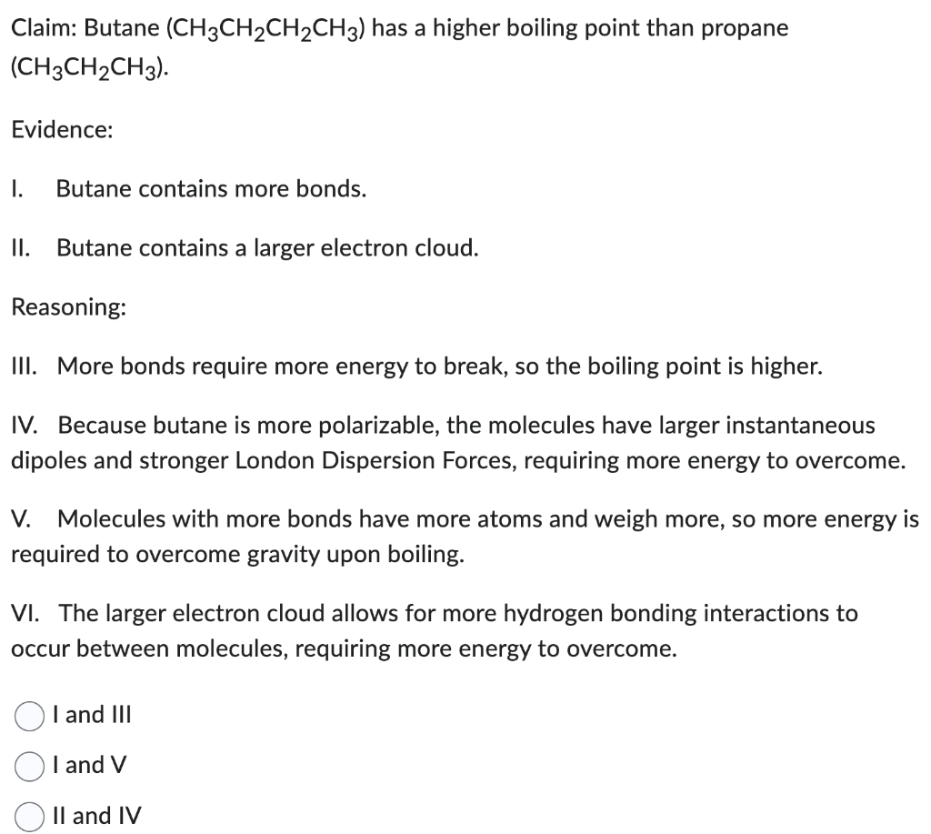 Solved Claim: Butane (CH3CH2CH2CH3) has a higher boiling | Chegg.com