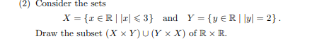 Solved (2) ﻿Consider the setsx={xinR||x|⩽3}, ﻿and | Chegg.com