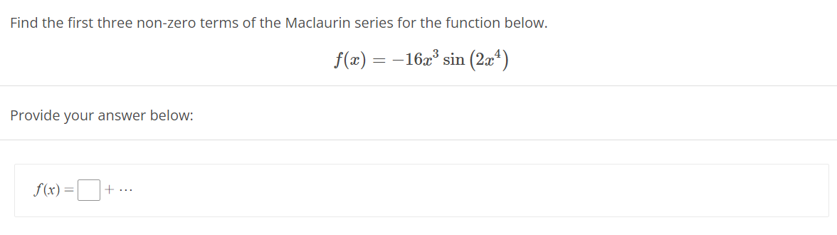 Solved Find the first three non-zero terms of the Maclaurin | Chegg.com