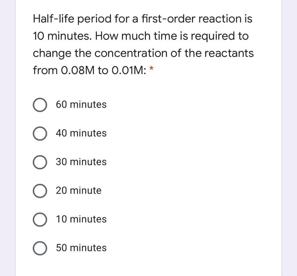 Solved Half-life period for a first-order reaction is 10 | Chegg.com