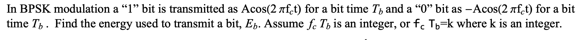 Solved In BPSK modulation a " 1 " bit is transmitted as | Chegg.com