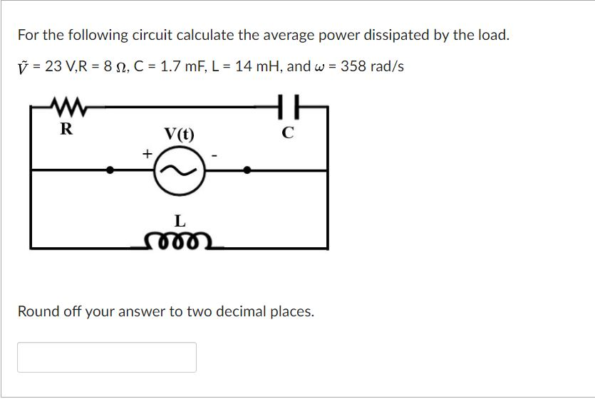 Solved For the following circuit calculate the average power | Chegg.com