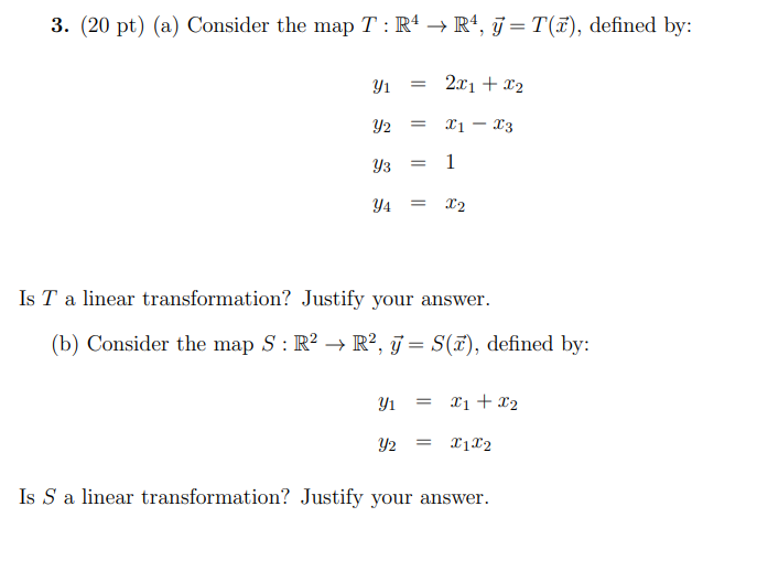 Solved 3. (20 pt) (a) Consider the map T:R4→R4,y=T(x), | Chegg.com Solved 3. (20 pt) (a) Consider the map T:R4→R4,y=T(x), | Chegg.com