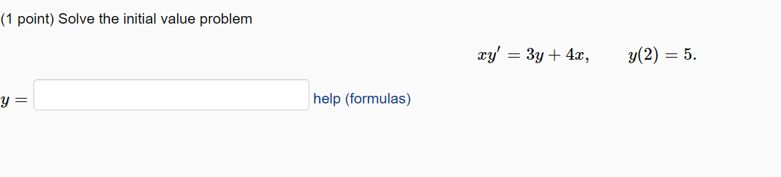 Solved (1 point) Solve the initial value problem xy' = 3y + | Chegg.com