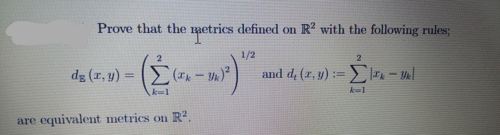 Solved Prove that the metrics defined on R' with the | Chegg.com
