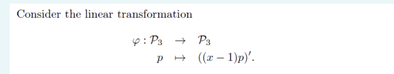 Solved Consider the linear transformation 4:P3 → P3 ((x – | Chegg.com