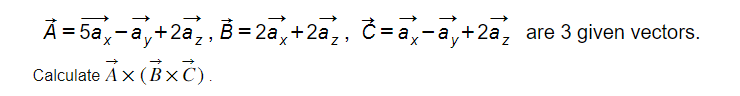 Solved A=5ax−ay+2az,B=2ax+2az,C=ax−ay+2az are 3 given | Chegg.com