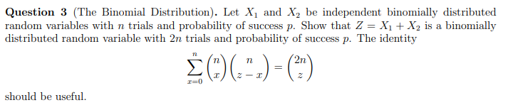 Solved Question 3 (The Binomial Distribution). Let X1 and X2 | Chegg.com